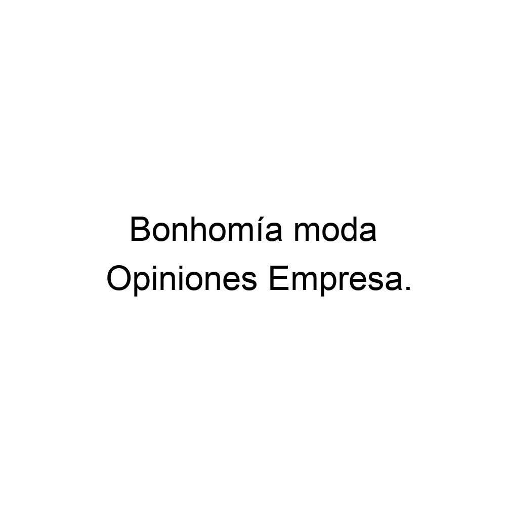 Opiniones Bonhomía moda, 523311311829