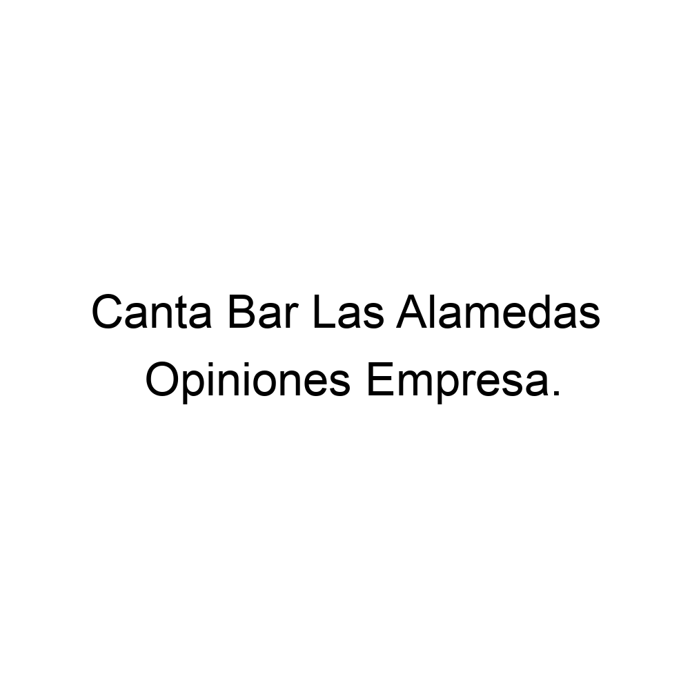 Opiniones Canta Bar Las Alamedas,