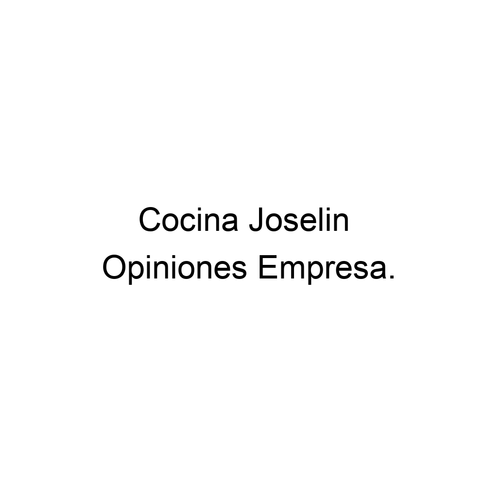 Opiniones Cocina Joselin,