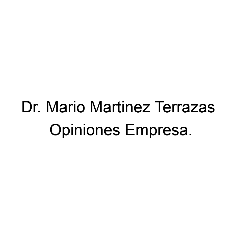 Opiniones Dr. Mario Martinez Terrazas, 526566399020