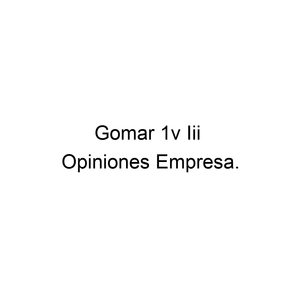 Opiniones Gomar 1v Iii, 527448251786