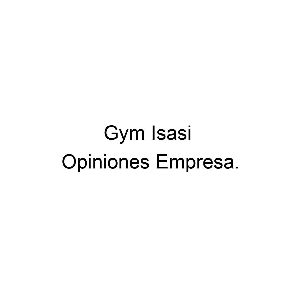Opiniones Gym Isasi,