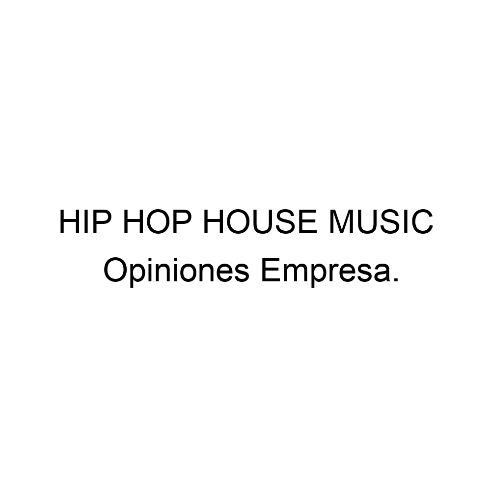 Opiniones HIP HOP HOUSE MUSIC,