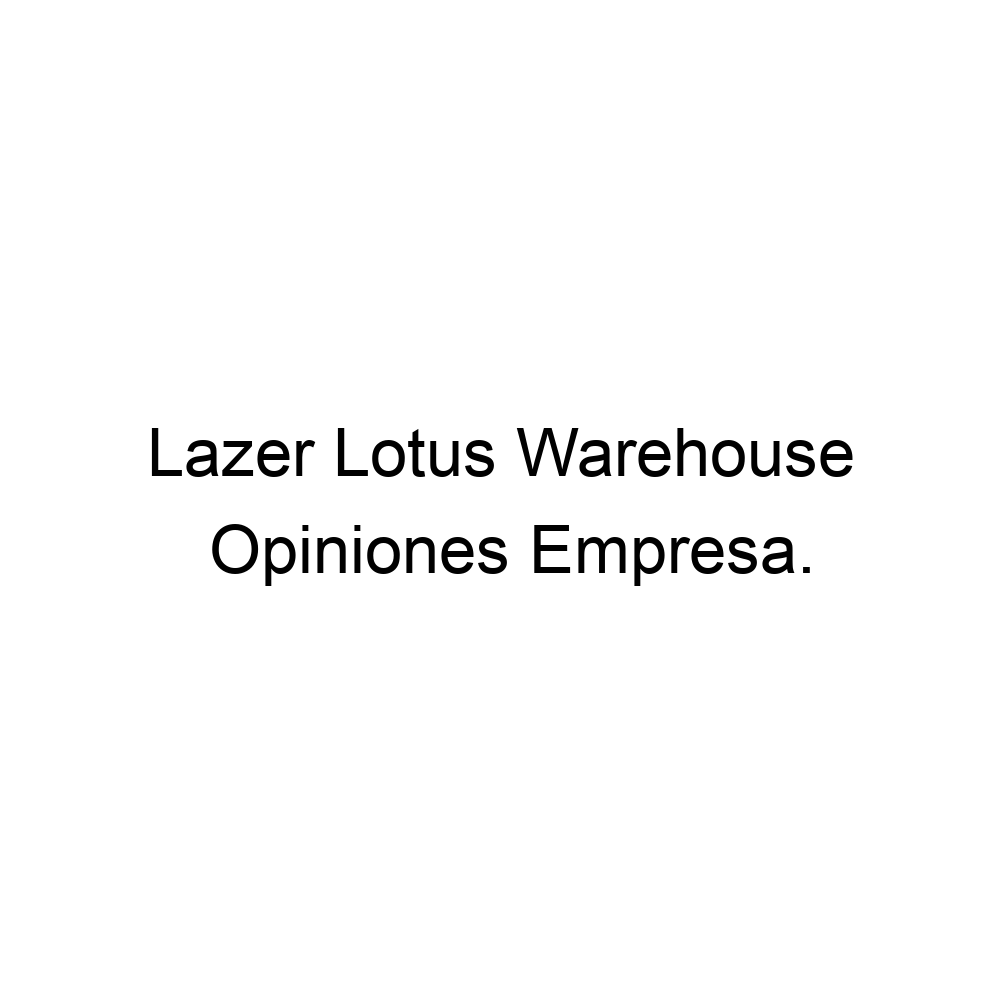 Opiniones Lazer Lotus Warehouse,
