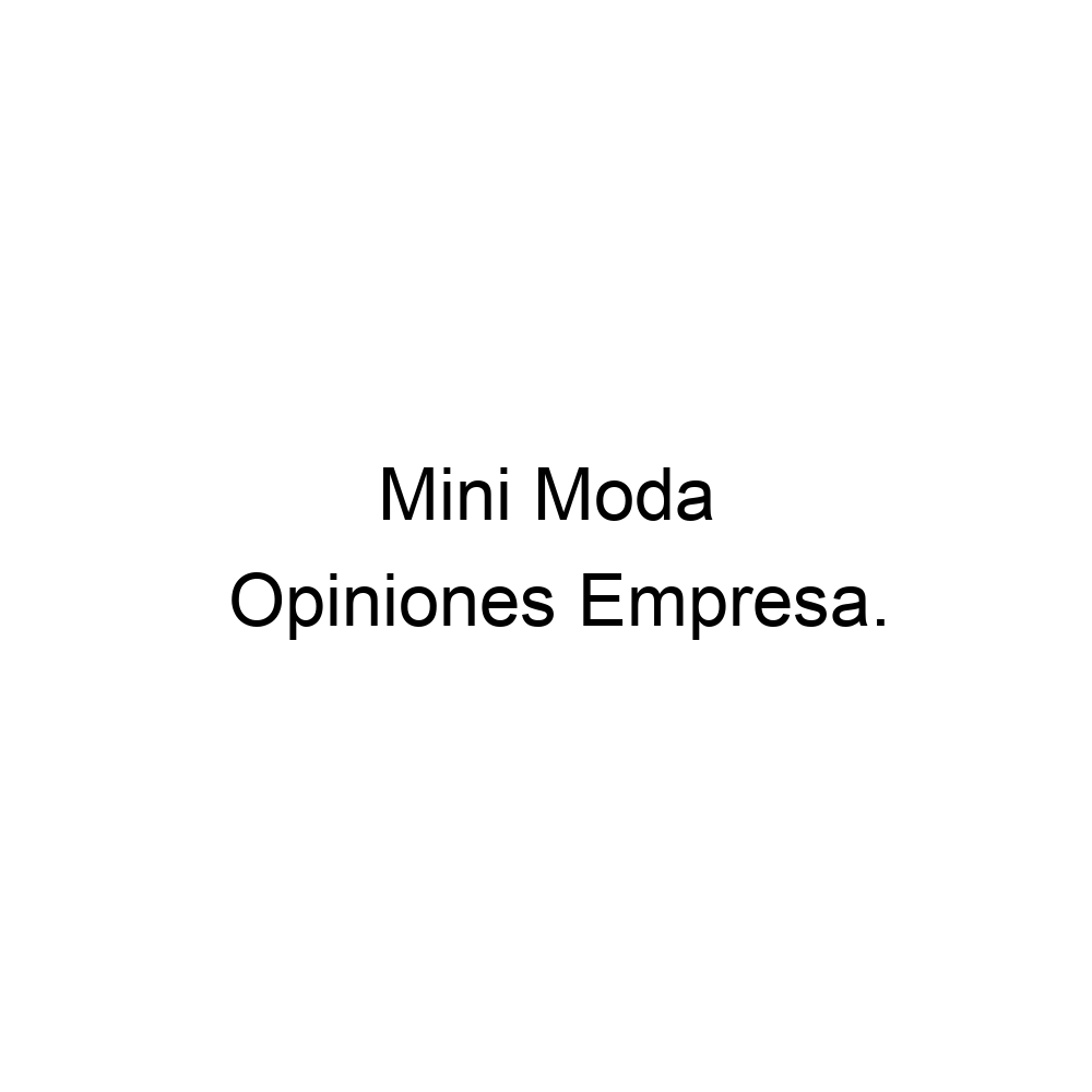 Opiniones Mini Moda,