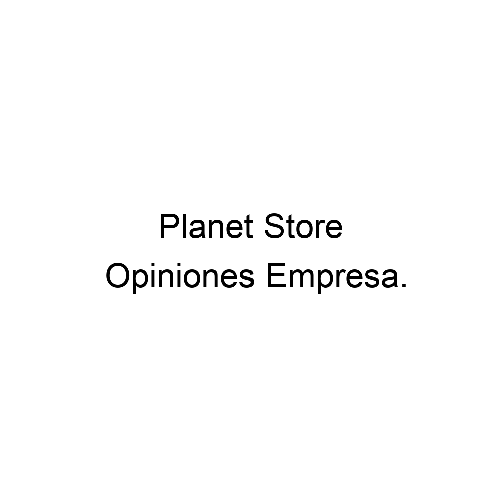 Opiniones Planet Store,