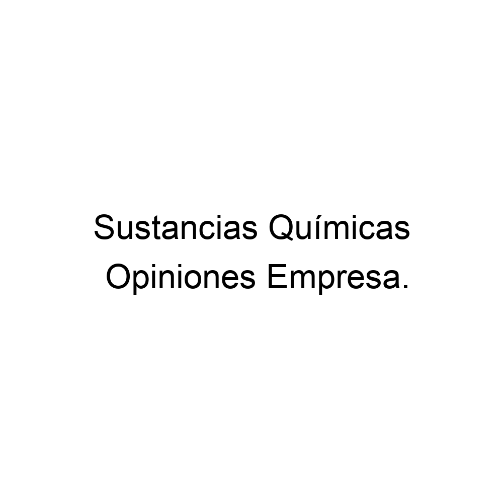 Opiniones Sustancias Químicas,